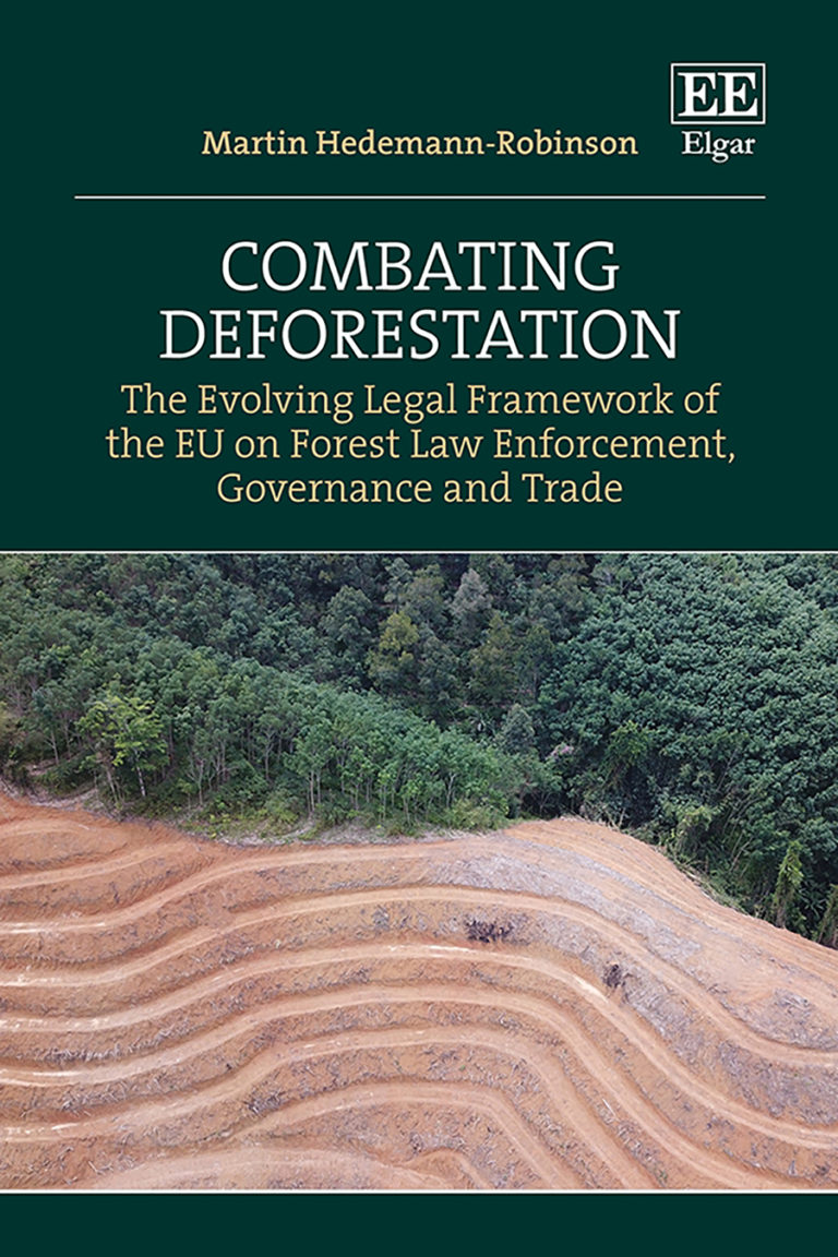 『Combating Deforestation: The Evolving Legal Framework of the EU on Forest Law Enforcement ...